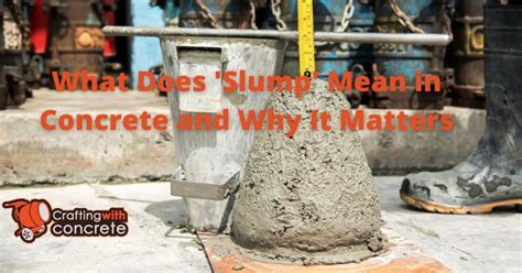 Concrete Slump Explained Importance Measurement