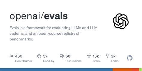 Github Openaievals Evals Is A Framework For Evaluating Llms And Llm Vaibhav N