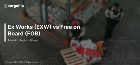 Ex Works Exw Vs Free On Board Fob