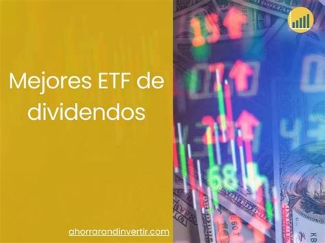Mejores Etf De Dividendos Para Invertir En 2025 Top 5
