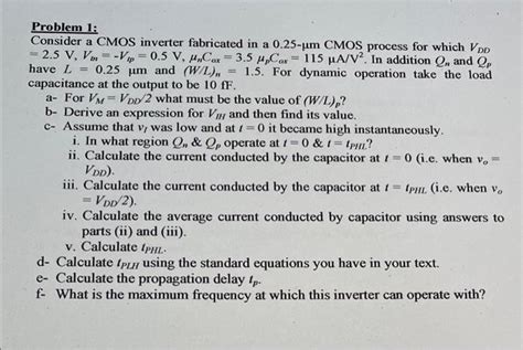 Solved Problem Consider A CMOS Inverter Fabricated In A Chegg Com