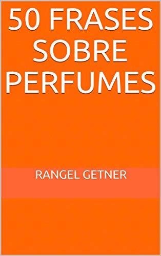 Frases Sobre Los Perfumes Comparativa Mejores De 2024