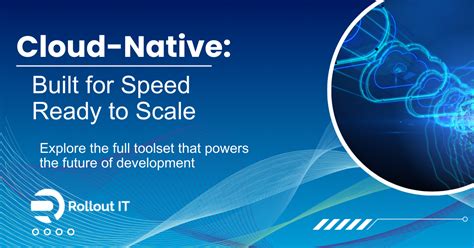 cloud native development maximizing cloud service utilization rollout it