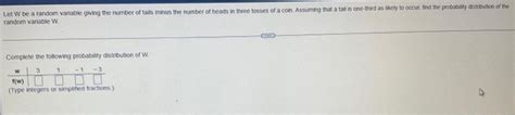 Solved Let W Be A Rancom Variable Giving The Number Of Tails