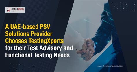 Testingxperts On Linkedin A Uae Based Psv Solutions Provider Chooses Testingxperts For Their Test…