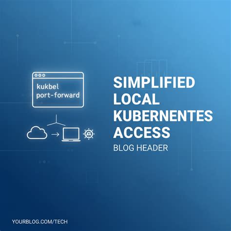 Kubectl Port Forward Simplified Local Kubernetes Access