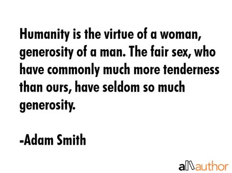 Humanity Is The Virtue Of A Woman Quote