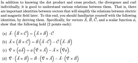 Solved In Addition To Knowing The Dot Product And Cross