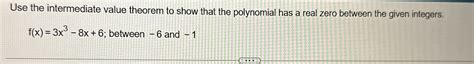 Solved Use the intermediate value theorem to show that the | Chegg.com