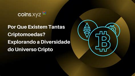 Por Que Existem Tantas Criptomoedas Explorando A Diversidade Do