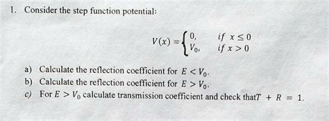Solved Consider The Step Function Potential Vx Vo If X 0 A