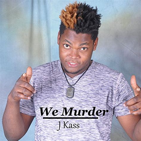 Play We Murder By J Kass On Amazon Music