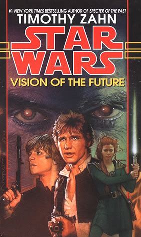 Star Wars Vision Of The Future By Timothy Zahn Goodreads