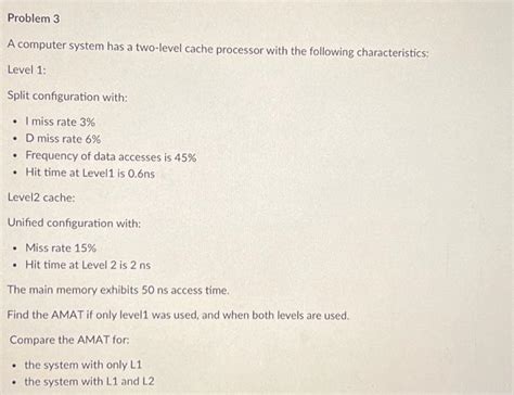 Solved A Computer System Has A Two Level Cache Processor Chegg