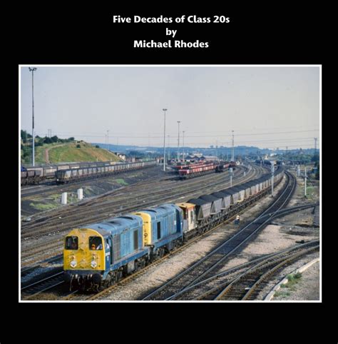 Five Decades Of Class 20s By Michael Rhodes Blurb Books