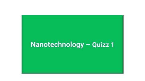 Nanotechnology Definition And Cronology University Quiz Wayground