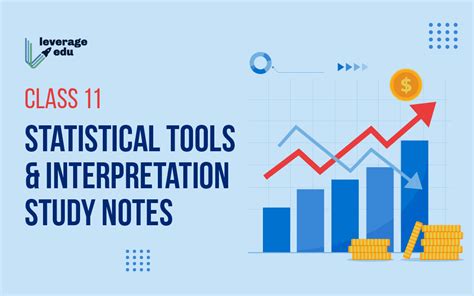 Class 11 Statistical Tools And Interpretation Leverage Edu