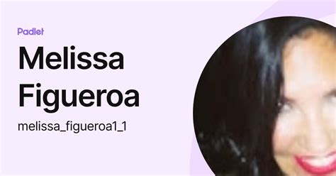 Melissa Figueroa Melissafigueroa Profile Padlet