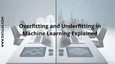 Overfitting Vs Underfitting In Machine Learning A Complete Guide