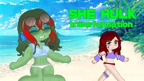 Anya She Hulk Transformation Gacha Club Part 28 Youtube