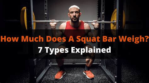 How Much Does A Squat Bar Weigh 7 Types Explained