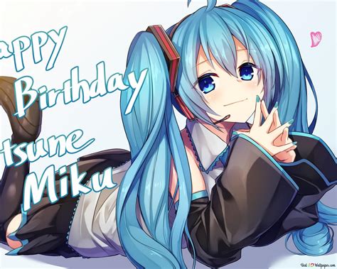 Happy Birthday Hatsune Miku Hd Wallpaper Download