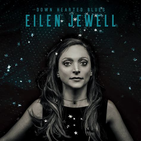 Album Review Eilen Jewell Down Hearted Blues Post To Wire
