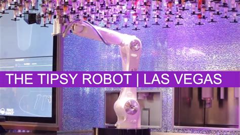The Tipsy Robot Las Vegas Youtube
