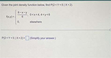 Solved Given The Joint Density Function Below Find P Chegg