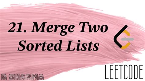 21 Merge Two Sorted Lists Leetcode Java Solution Full Explanation