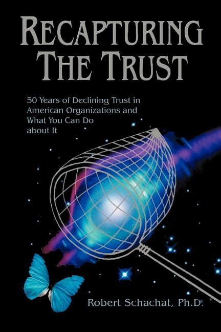 Recapturing The Trust 50 Years Of Declining Trust In American
