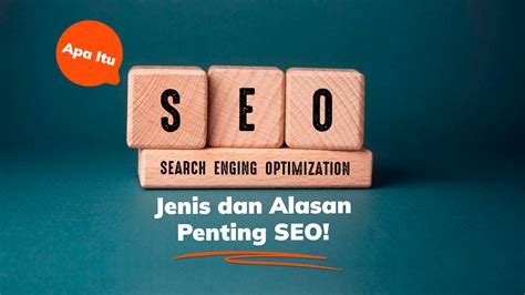 Apa Itu SEO Jenis Dan Alasan Penting SEO Whello Indonesia