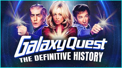 Galaxy Quest Youve Never Heard It Told Like This Before Youtube