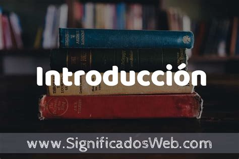 Concepto De Introducción ️¿que Es Definición Y Significado