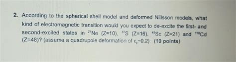 Solved 2 According To The Spherical Shell Model And