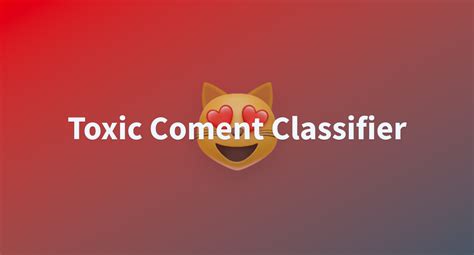 Toxic Coment Classifier A Hugging Face Space By Chiragpatankar