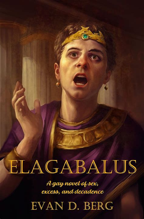Elagabalus A Gay Novel Of Sex Excess And Decadence Gay Rome Ebook