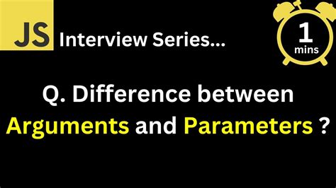 Javascript Interview Q What Is The Difference Between Arguments And Parameters Youtube