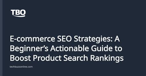 E Commerce Seo Strategies A Beginners Actionable Guide To Boost Product Search Rankings Tech