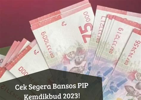 Simak Cara Cek Bansos PIP Kemdikbud 2023 Cair Langsung Ke Penerima
