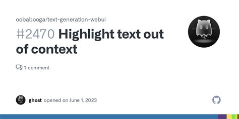 Highlight Text Out Of Context · Issue 2470 · Oobaboogatext Generation