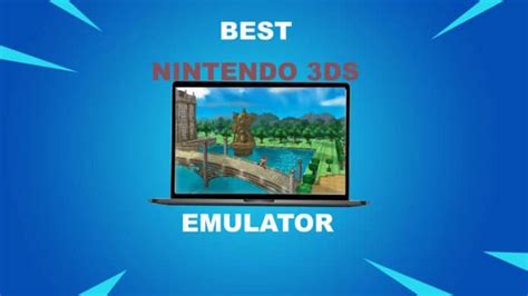 3 Best Nintendo 3ds Emulator For 2025