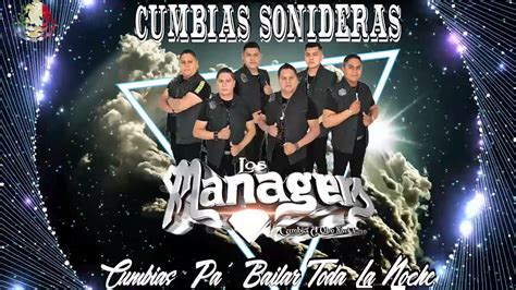 CUMBIAS SONIDERAS PARA BAILAR CUMBIAS ROMANTICAS MIX LOS MANAGERS