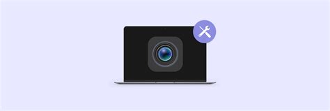 How To Fix A Camera On A Mac Quick Solutions Camera Recaps