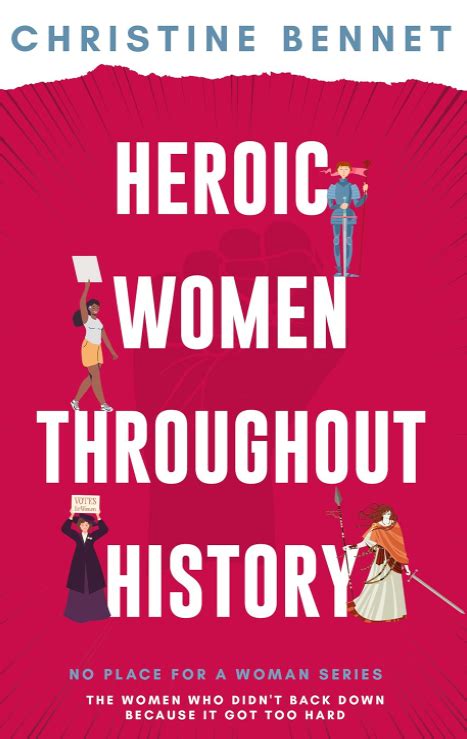 Heroic Women Throughout History The Women Who Didnt Back Down Because