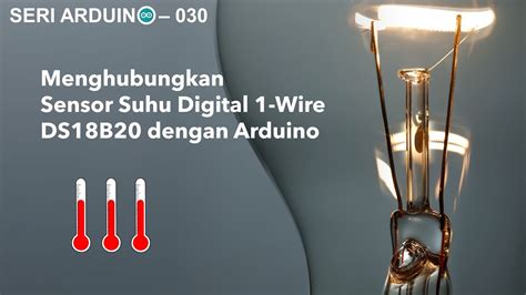 seri arduino 030 menghubungkan sensor suhu digital 1 wire ds18b20 dengan arduino youtube