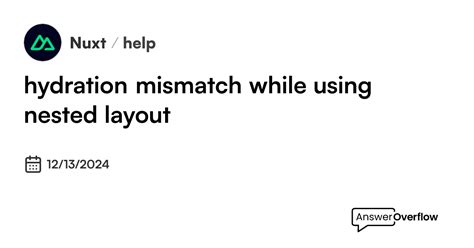Hydration Mismatch While Using Nested Layout Nuxt