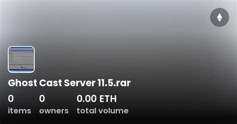 Ghost Cast Server 11 5 Rar Colección Opensea
