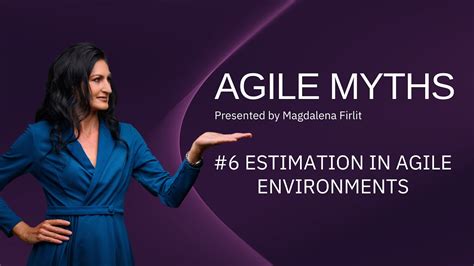 Agile Myths 6 Estimation In Agile Environments YouTube