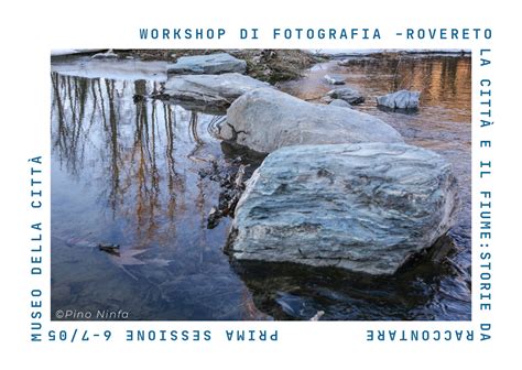 Workshop Di Fotografia Con Pino Ninfa Roveretogiovani